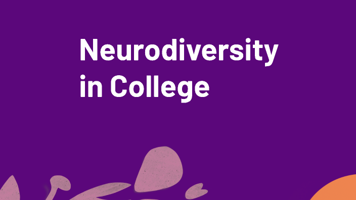 Neurodiversity in College by Caroline Vasquez on Prezi