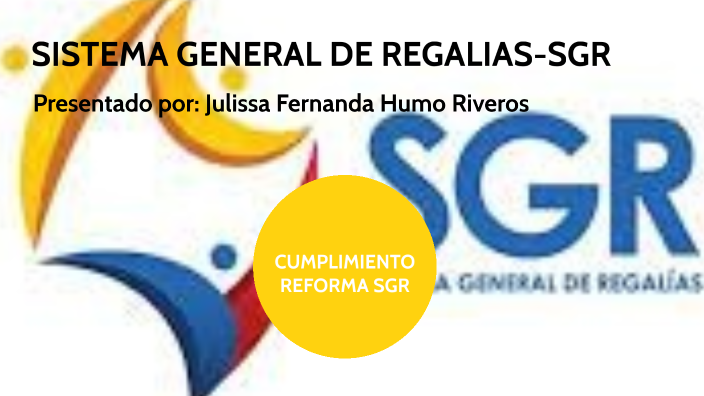 SISTEMA GENERAL DE REGALIAS-SGR by julissa humo on Prezi