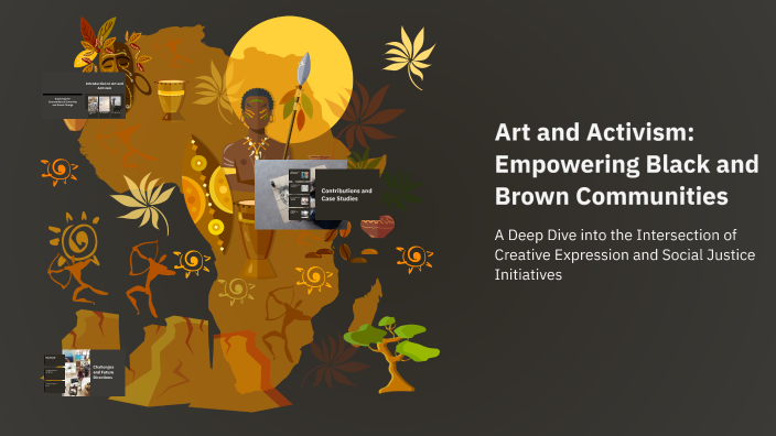 Art and Activism: Empowering Black and Brown Communities by leslie juan ...