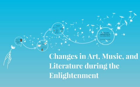 Changes in Art, Music, and Literature during the by on Prezi
