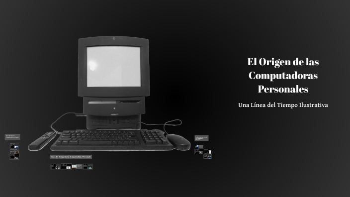 El Origen de las Computadoras Personales by Mañana Le digo on Prezi