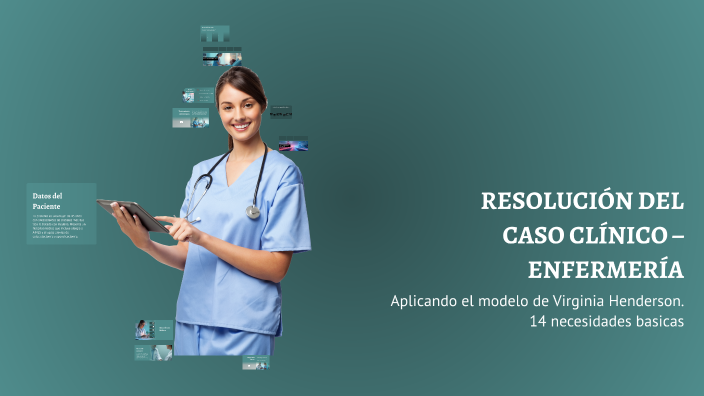 RESOLUCIÓN DEL CASO CLÍNICO – ENFERMERÍA by Hector Amancio Velez on Prezi