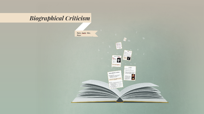 Biographical Criticism by Peter Hoang on Prezi