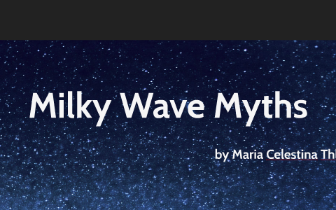 Milky Way Mythology by Joecel Thlang on Prezi