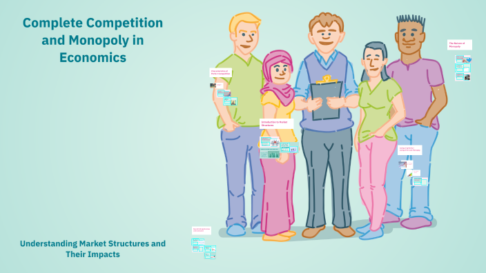Complete Competition and Monopoly in Economics by Aya Osama on Prezi