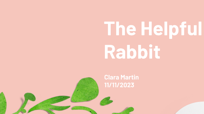 The Helpful Rabbit by Clara Martin on Prezi