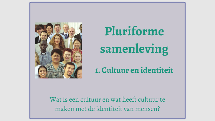 Pluriforme Samenleving H1 VWO by Petra Molenaar on Prezi