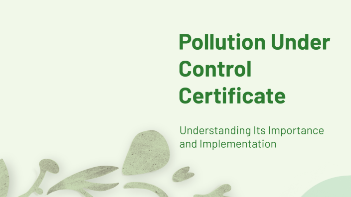 Pollution Under Control Certificate by Abhijit Kokare on Prezi