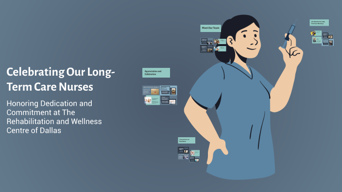 Celebrating Our Long-Term Care Nurses by Samuel Quarles-Culliton on Prezi