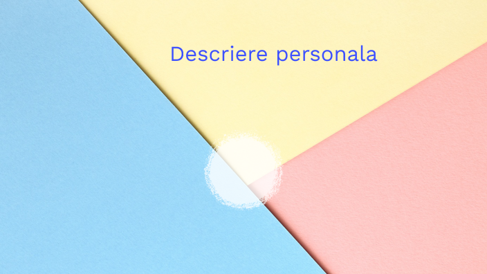 Descriere personala by Bejan Otilia on Prezi