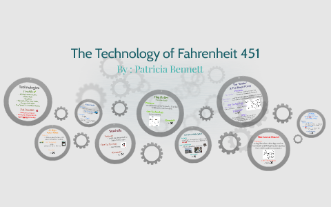 The Technology of Fahrenheit 451 by Patricia Bennett on Prezi