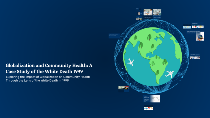 Globalization and Community Health: A Case Study of the White Death ...