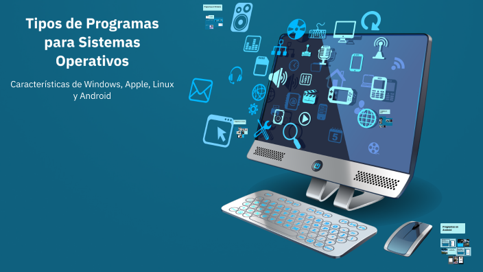 Tipos de Programas para Sistemas Operativos by daniel maltez on Prezi