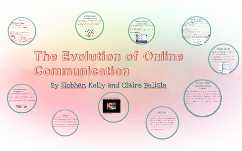 The Evolution of Online Communication by Claire Belisle on Prezi