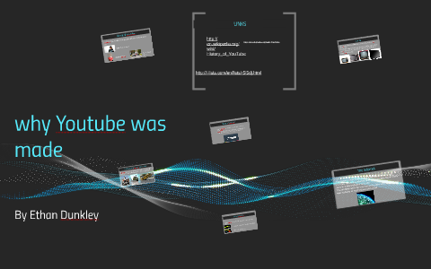 why youtube was made by ETHAN DUNKLEY on Prezi