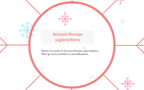 Ancient Roman superstitions by Georgia DeBary on Prezi