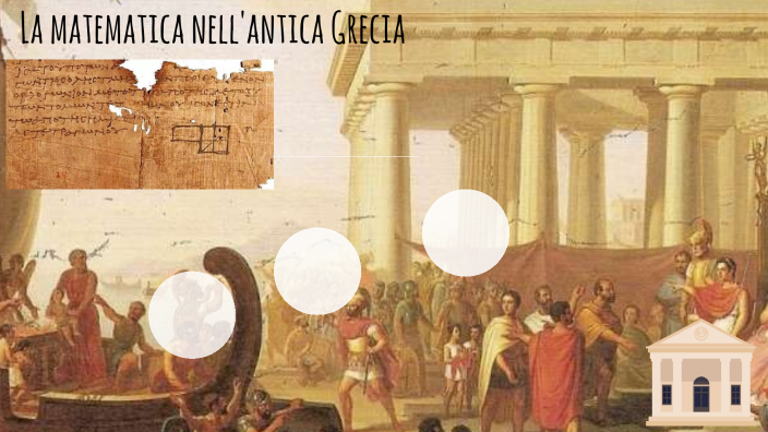 la matematica nell'antica grecia by Alice Dosio on Prezi