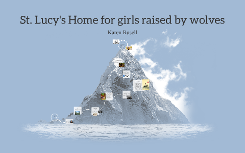 St. Lucy's School for Girls Raised by Wolves by amizaday sandoval on Prezi