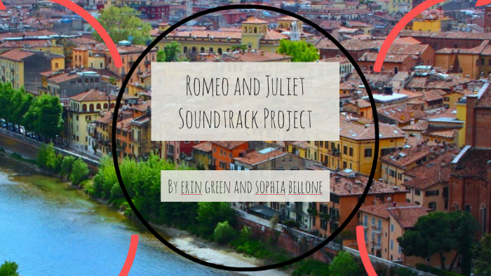 Romeo and Juliet Soundtrack Project by Erin Green on Prezi
