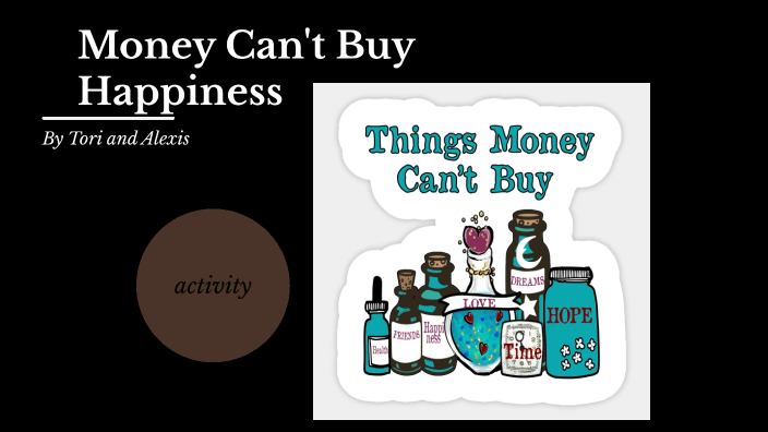 Money vs happiness by Victoria Belisle on Prezi