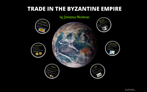Trade in the Byzantine Empire by Johannes Moolman on Prezi
