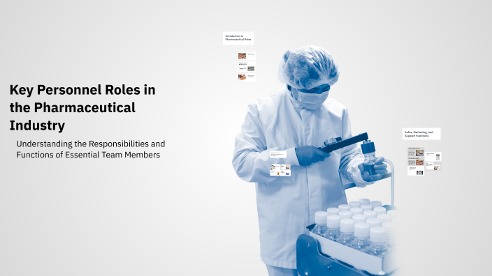 Key Personnel Roles in the Pharmaceutical Industry by nilufar p on Prezi