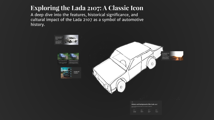 Exploring the Lada 2107: A Classic Icon by Paavo Virtavuo on Prezi