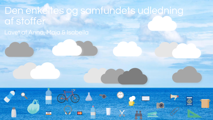 Den enkeltes og samfundets udledning af stoffer by Maja Kirkegaard on Prezi