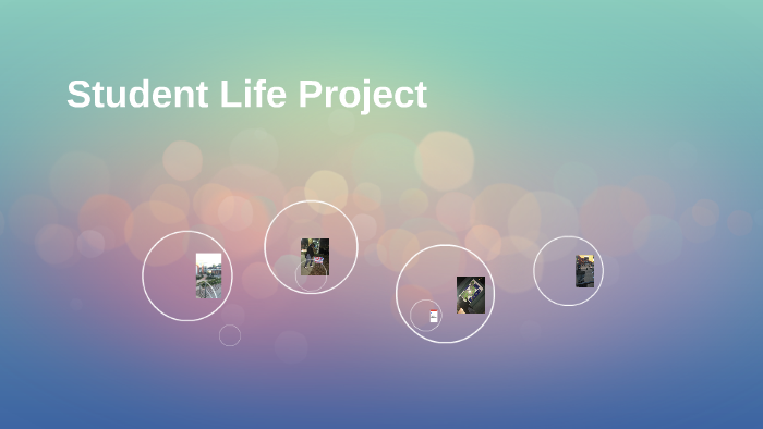 Student Life Project by on Prezi