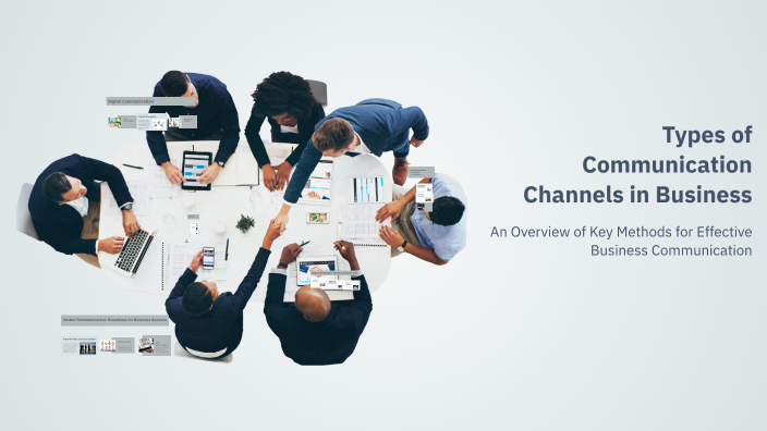 Types of Communication Channels in Business by Nilak Pratik on Prezi