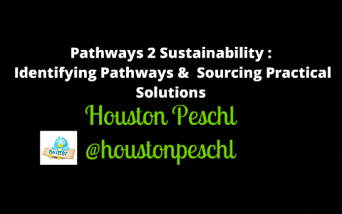 Identifying Pathways & Sourcing Practical Solutions by Houston Peschl ...