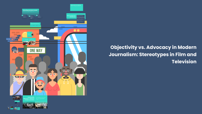 Objectivity vs. Advocacy in Modern Journalism: Stereotypes in Film and ...