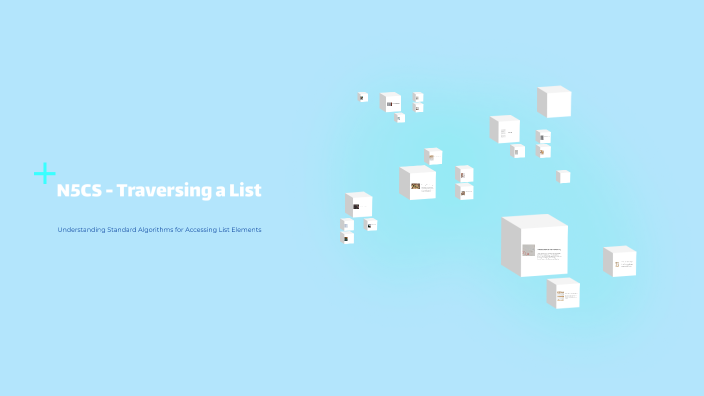 N5CS - Traversing a List by P Boal on Prezi