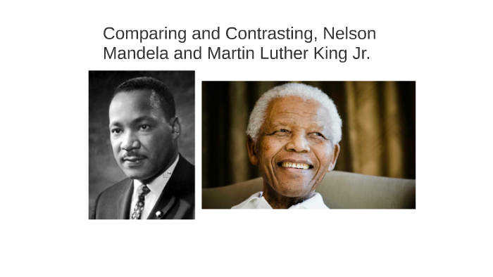 Comparing and Contrasting, Nelson Mandela and Martin Luther by Ben ...