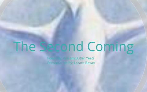 The Second Coming / Sailing to Byzantium by Lazaro Basart on Prezi