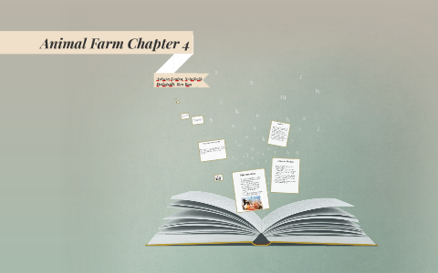 Animal Farm Chapter 4 by Ashwin Kudva on Prezi