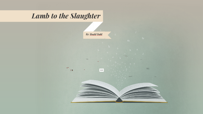 The Lamb Slaughter by layla nouri on Prezi