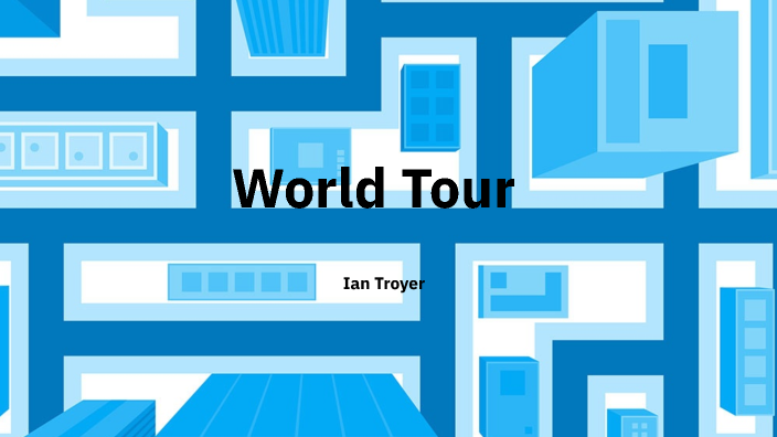 World Tour by Ian Troyer on Prezi