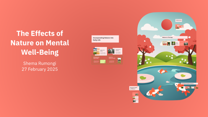 The Effects of Nature on Mental Well-Being by Shema Rumongi on Prezi