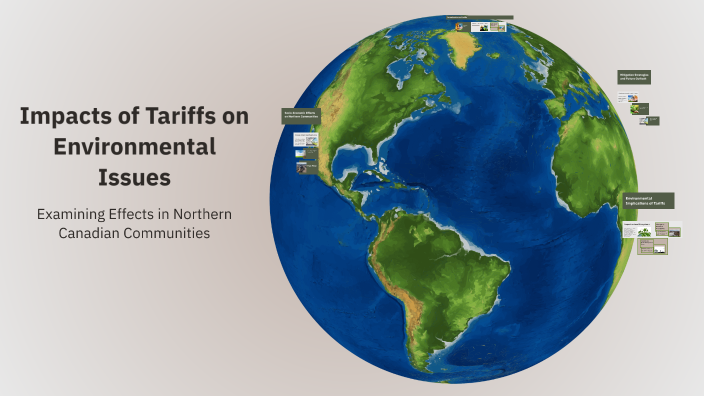 Impacts of Tariffs on Environmental Issues by Jasmine Erickson on Prezi