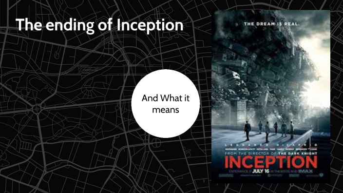 The deeper meaning behind the ending of Inception by William Reed on Prezi