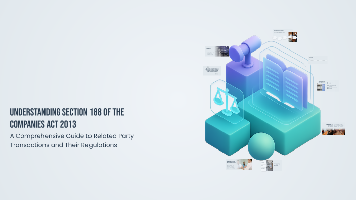 Understanding Section 188 of the Companies Act 2013 by Cheshta on Prezi