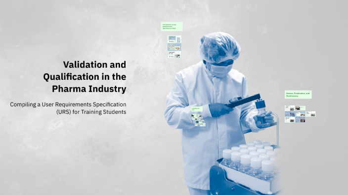 Validation and Qualification in the Pharma Industry by H A on Prezi