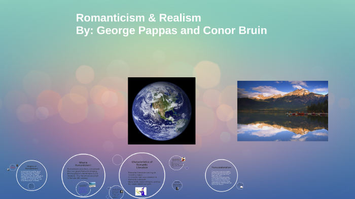 Romanticism & Realism by George Pappas on Prezi