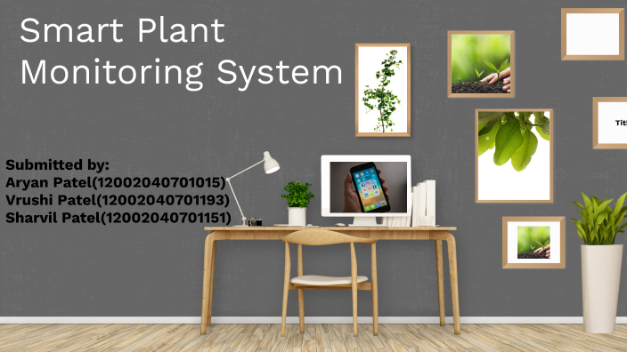 Smart Plant Monitoring System by Aryan Patel on Prezi