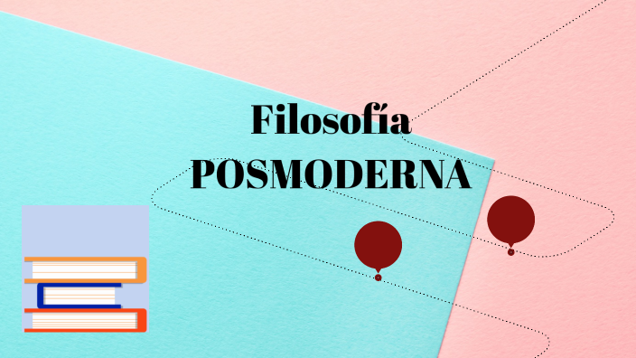 Filosofia POSMODERNA by catalina abarzua on Prezi