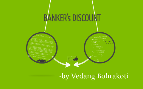 Banker's Discount by Vedang Bohrakoti on Prezi
