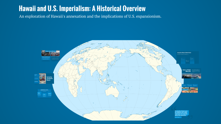 Hawaii and U.S. Imperialism: A Historical Overview by maleiny vega on Prezi