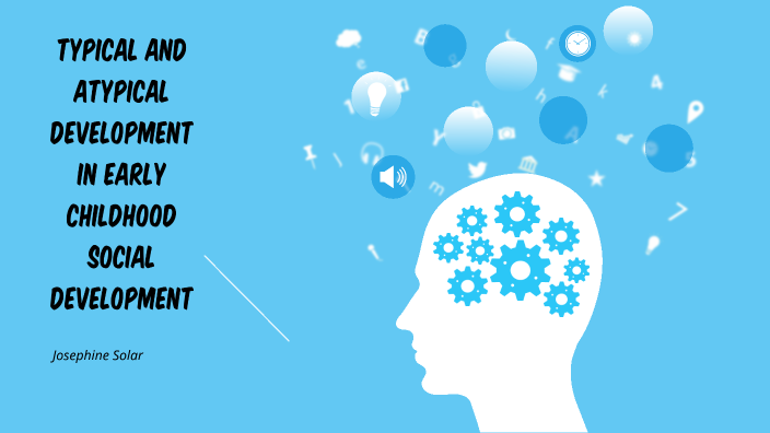 Typical And Atypical Development in Early Childhood Development by ...