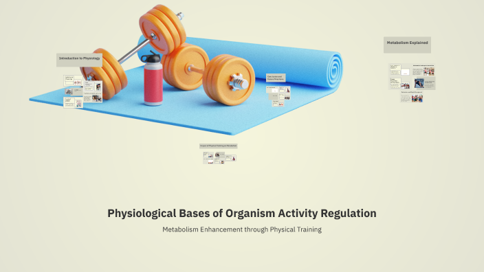 Physiological Bases of Organism Activity Regulation by rr ee on Prezi